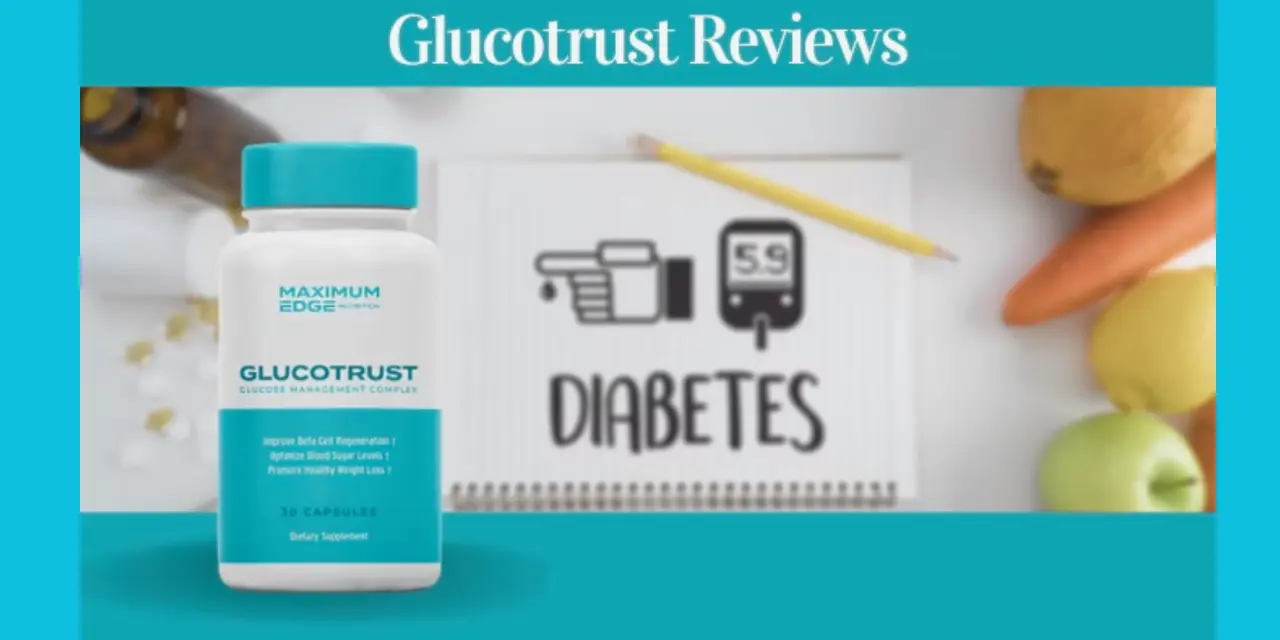 Unravelling Glucotrust: A Close Look at the Supplement for Managing ...