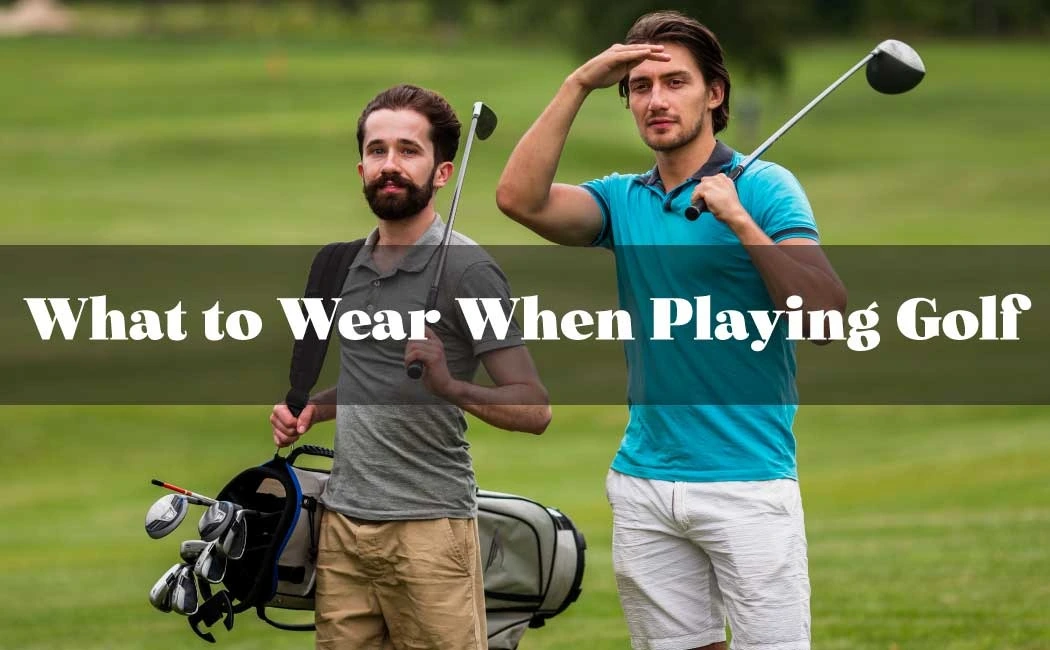 What to Wear When Playing Golf? - Vents Magazine