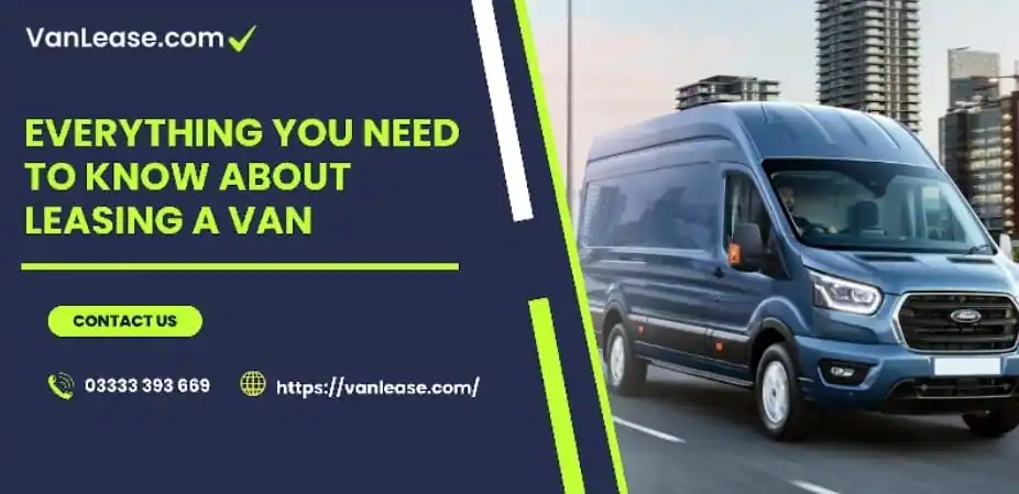 Everything you need to know about leasing a van