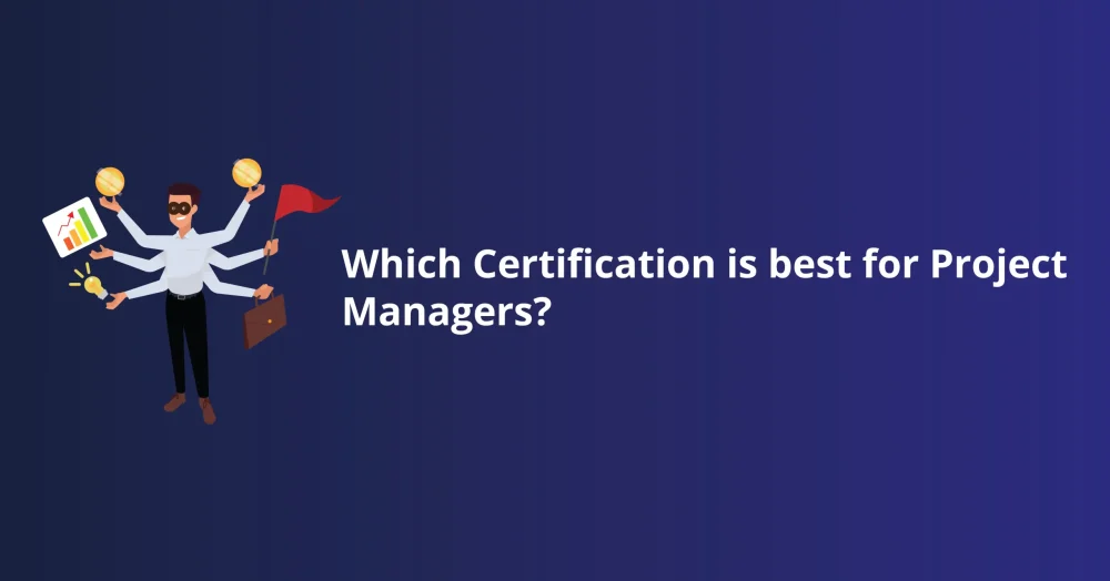 Which Certification is Best for Project Managers? - Vents Magazine