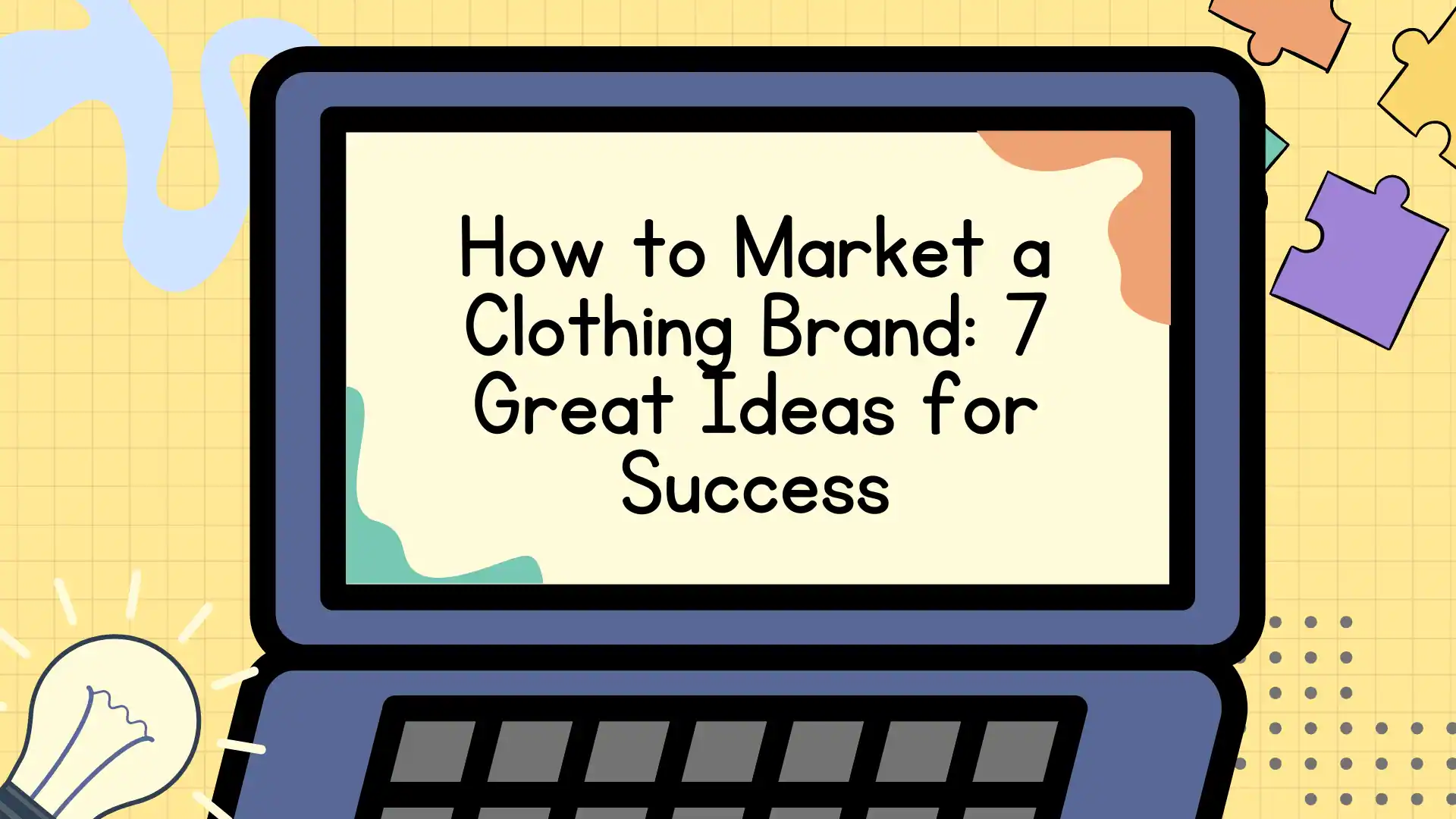 How to Market a Clothing Brand: 7 Great Ideas for Success - Vents Magazine